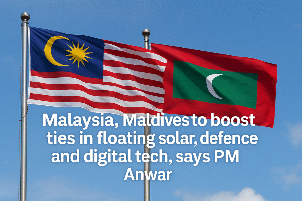 Malaysia and Maldives Forge Deeper Bonds in Clean Energy, Defence, and ...